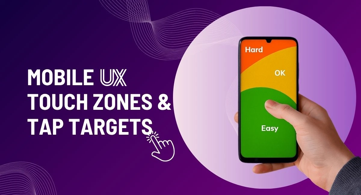 Mobile UX Best Practices: Tap Targets & Touch Zones